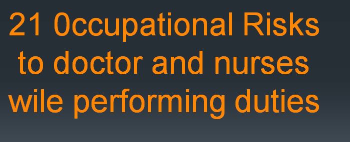 21 occupational Risks to doctors and nurses, while performing their ...