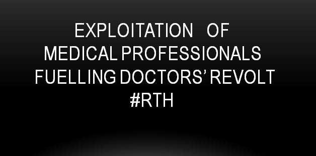 Exploitation of Medical professionals fuelling Doctors’ revolt ...